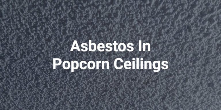 Asbestos in Popcorn Ceilings | How to Detect & What to Do